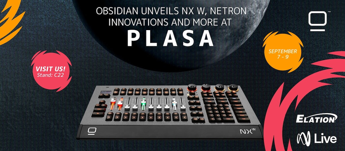 Obsidian Unveils NX W, NETRON Innovations And More At PLASA 2025