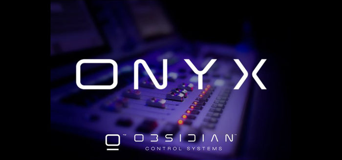 Obsidian Control Systems launches ONYX, an innovative yet intuitive li